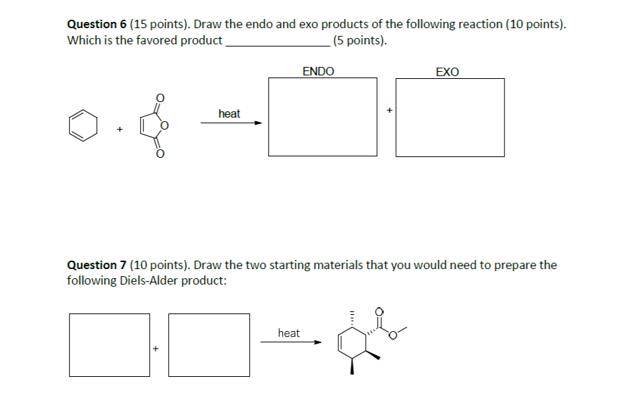 Solved Question 6 (15 points). Draw the endo and exo | Chegg.com Solved Question 6 (15 points). Draw the endo and exo | Chegg.com