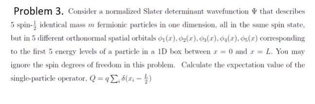 Solved Problem 3. Consider a normalized Slater determinant | Chegg.com