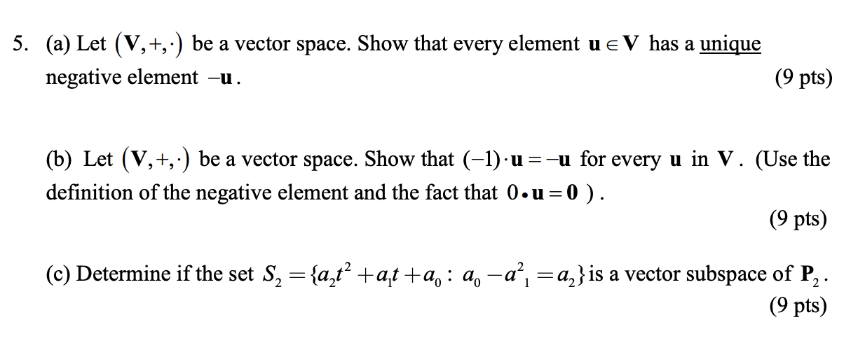 Solved (a) ﻿Let (V,+,*) ﻿be a vector space. Show that every | Chegg.com