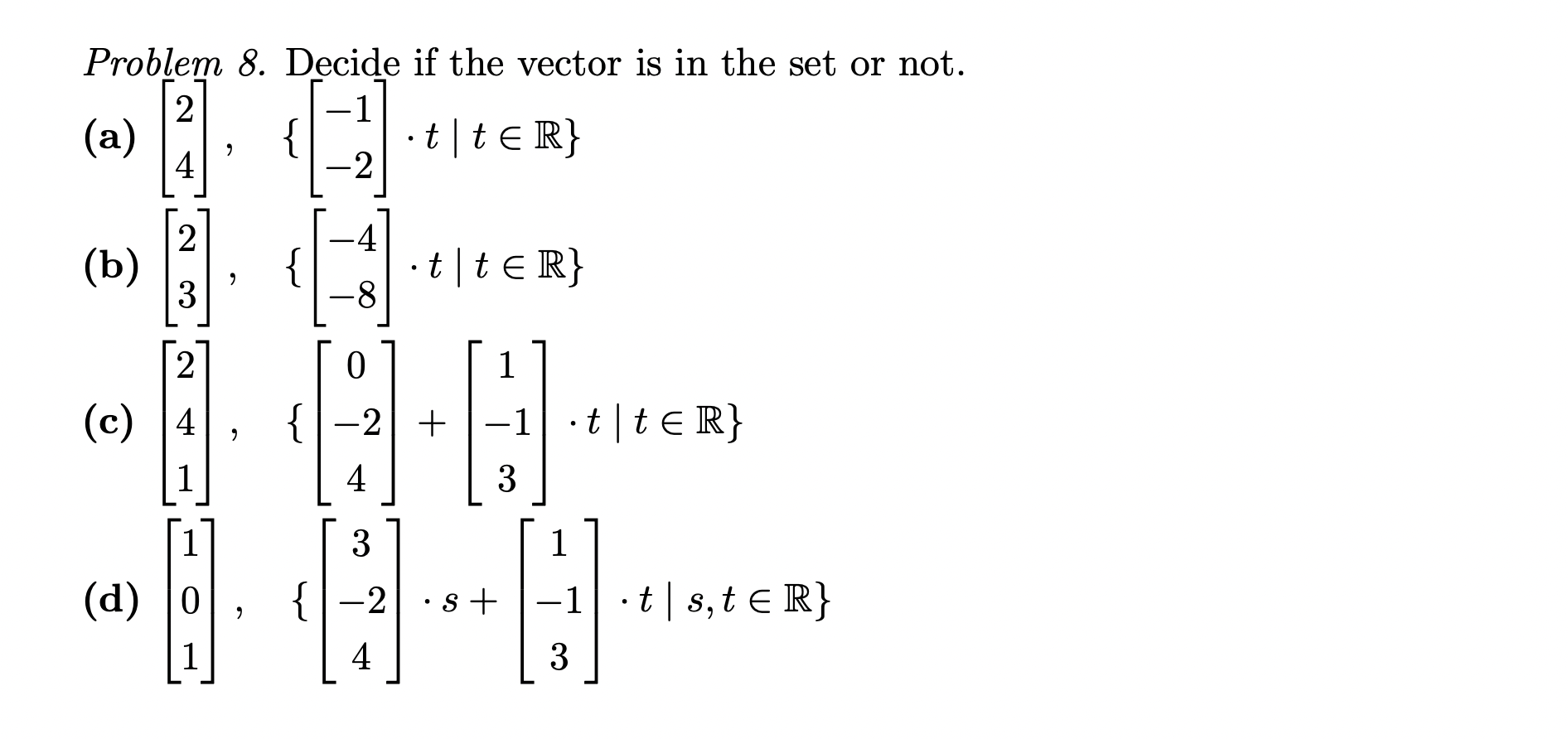 Solved (a) [24],{[−1−2]⋅t∣t∈R} (b) [23],{[−4−8]⋅t∣t∈R} (c) | Chegg.com