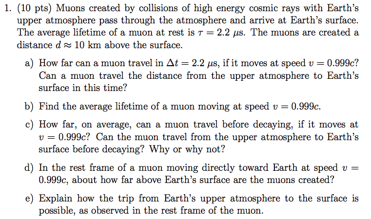 Solved = 1. (10 pts) Muons created by collisions of high | Chegg.com