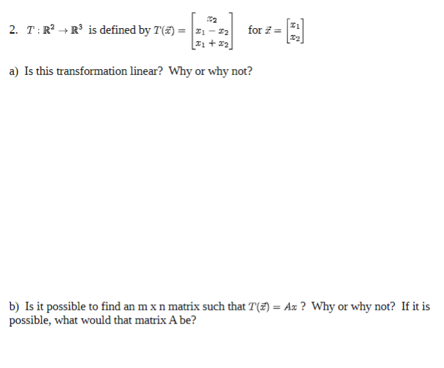 Solved 2. T:R2→R3 is defined by T′(x)=⎣⎡x2x1−x2x1+x2⎦⎤ for | Chegg.com