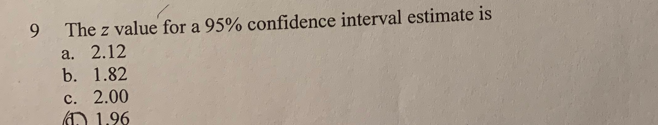 Solved 9 The z value for a 95% confidence interval estimate | Chegg.com