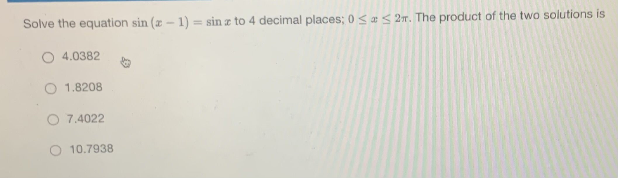 Solved Solve the equation sin(x−1)=sinx to 4 decimal places; | Chegg.com