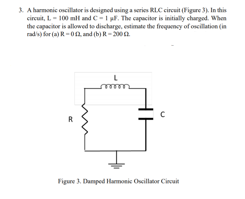 Solved 3. A harmonic oscillator is designed using a series | Chegg.com