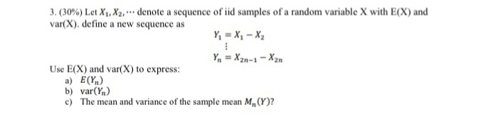 Solved 3. (30%) Let X1,X2, denote a sequence of iid samples | Chegg.com