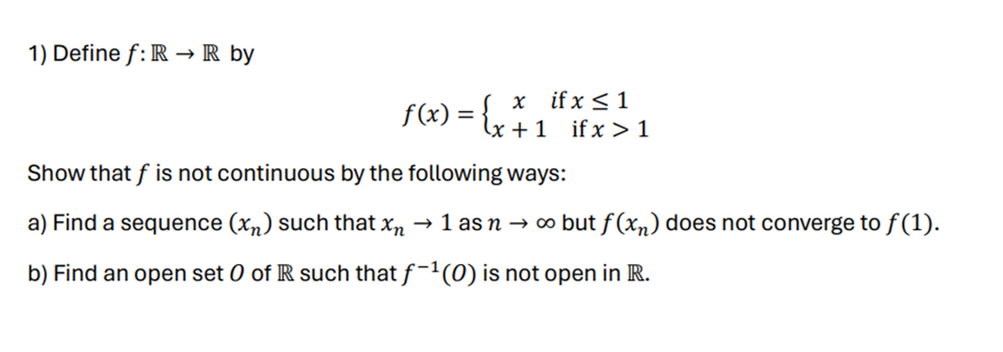 Solved Define f:R→R ﻿byf(x)={x if x≤1x+1 if x>1Show that f | Chegg.com