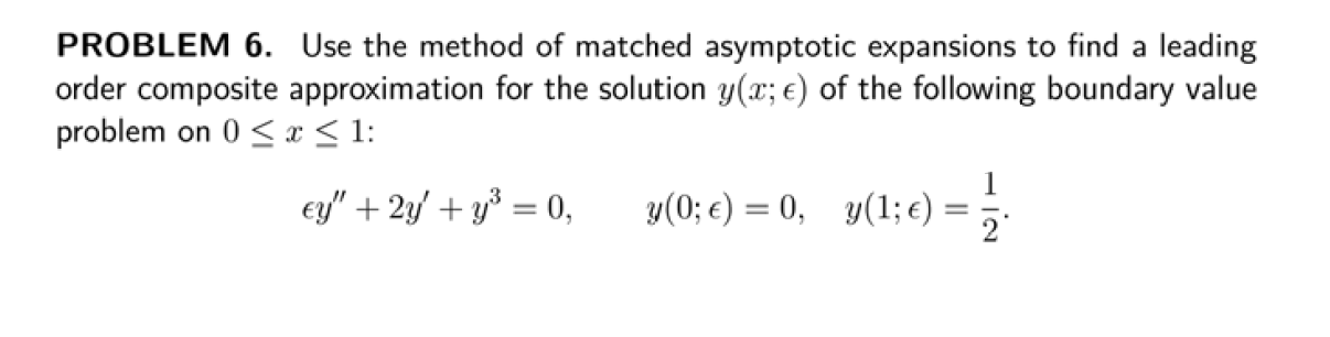 Solved PROBLEM 6. Use the method of matched asymptotic | Chegg.com