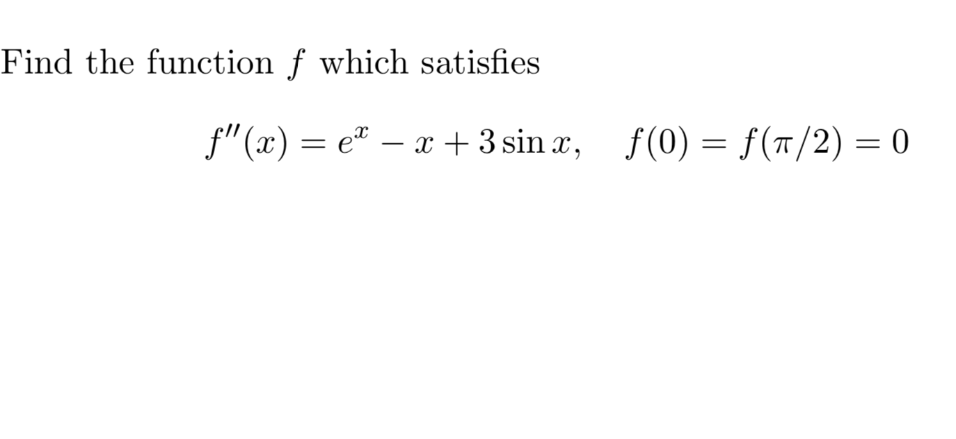 Solved Find the function f which satisfies f"(x) = px - x + | Chegg.com