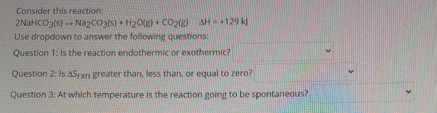Solved Consider this reaction: 2NaHCO3(s) - Na2CO3(s) + | Chegg.com