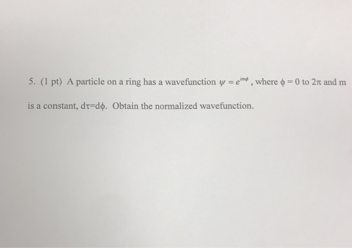 Solved 5. (1 pl) A particle on a ring has a wavefunction | Chegg.com