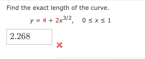Solved Find the exact length of the curve. y=4+2x3/2,0≤x≤1 | Chegg.com