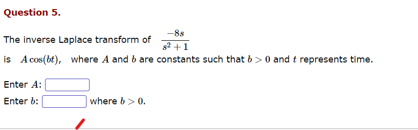 Solved Question 5. The inverse Laplace transform of s2+1−8s | Chegg.com