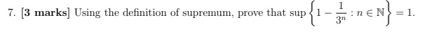 Solved [3 ﻿marks] ﻿Using the definition of supremum, prove | Chegg.com