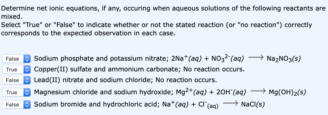 Solved Determine net ionic equations, if any, occuring when | Chegg.com