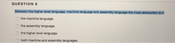 Solved Between the higher level language, machine language | Chegg.com
