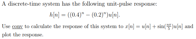 Solved A discrete-time system has the following unit-pulse | Chegg.com