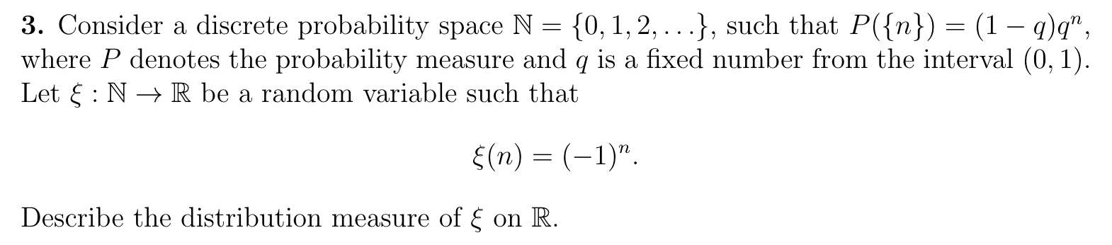 Solved 3. Consider a discrete probability space N={0,1,2,…}, | Chegg.com