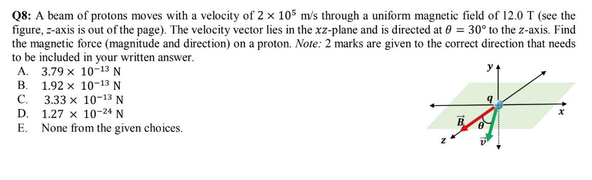 Solved Q8: A beam of protons moves with a velocity of 2×105 | Chegg.com