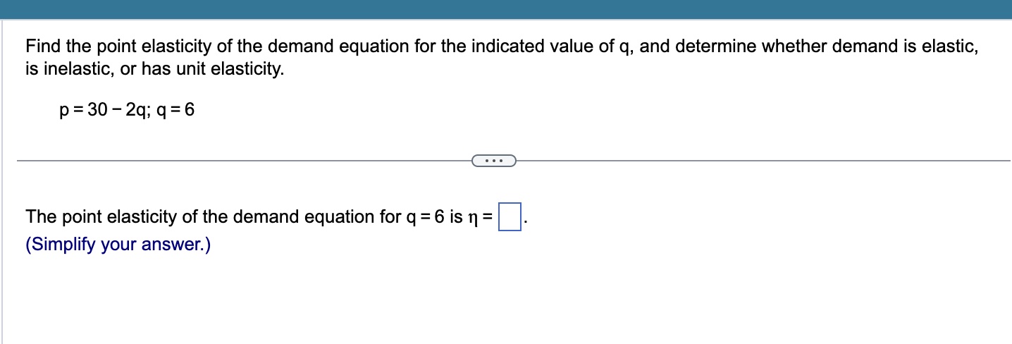 Solved Find the point elasticity of the demand equation for | Chegg.com
