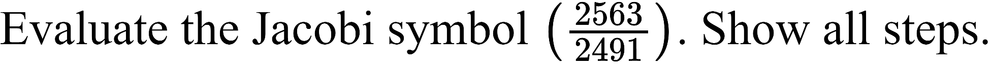 Solved Jacobi/Legendre symbol. Don't Copy & Paste Other | Chegg.com