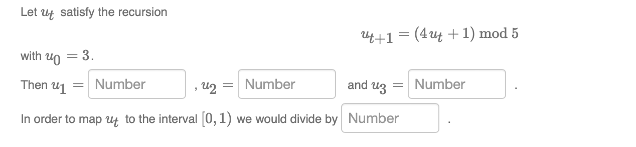 Solved Let ut satisfy the recursion ut+1=(4ut+1)mod5 with | Chegg.com