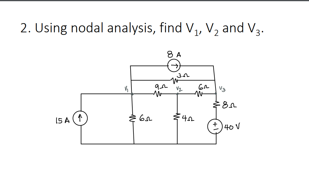 Solved 2. Using nodal analysis, find V1,V2 and V3. | Chegg.com