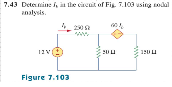 Solved 7.43 Determine Ib in the circuit of Fig. 7.103 using | Chegg.com