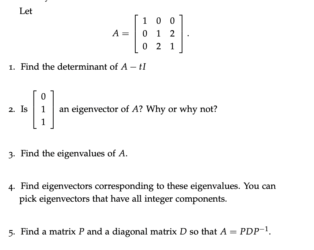 Solved LetA=[100012021]1. ﻿Find the determinant | Chegg.com