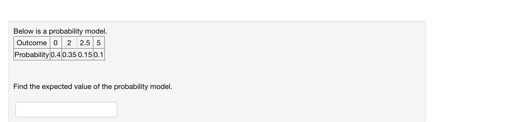 Solved Below is a probability model. Outcome o 2 2.5 5 | Chegg.com