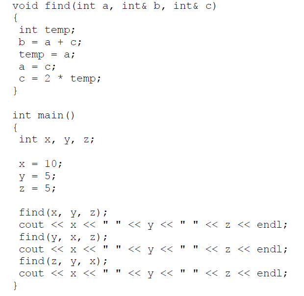 Solved void find (int a, int&b, int& c) { int temp; b = a + | Chegg.com