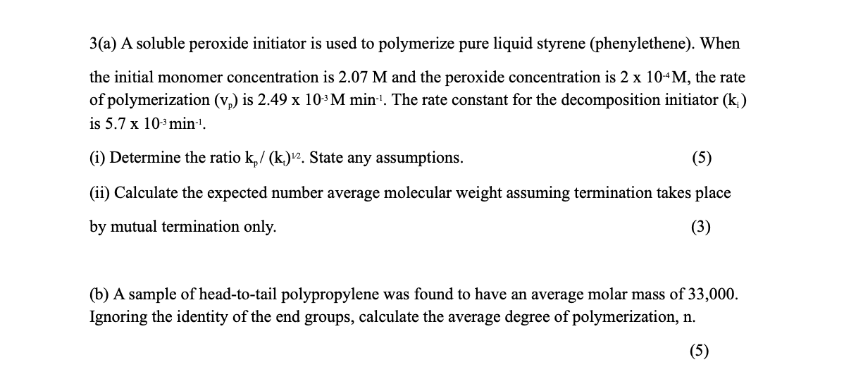 Solved 3(a) A soluble peroxide initiator is used to | Chegg.com