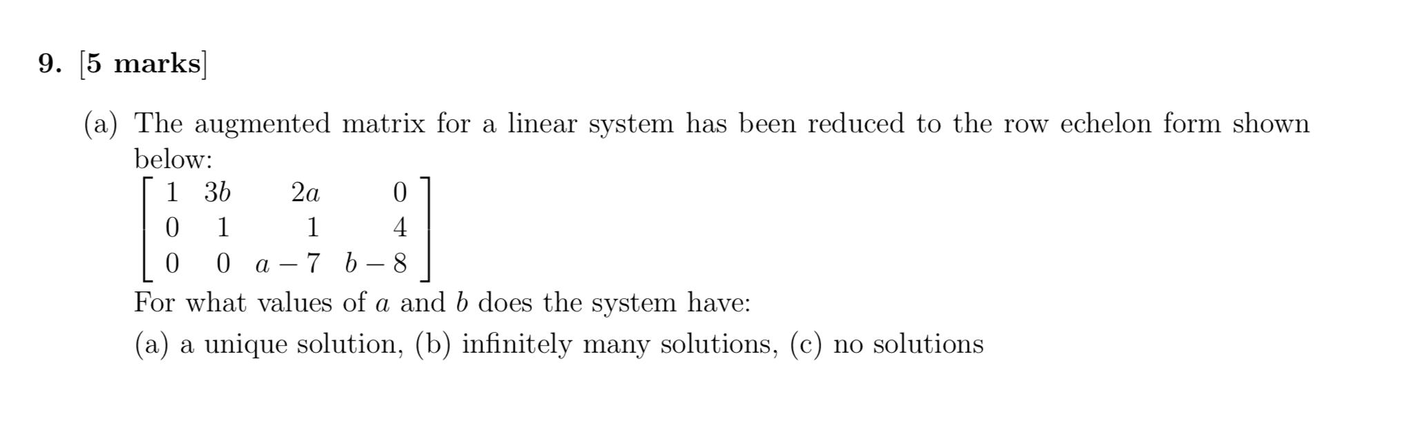 Solved 9. [5 marks] (a) The augmented matrix for a linear | Chegg.com