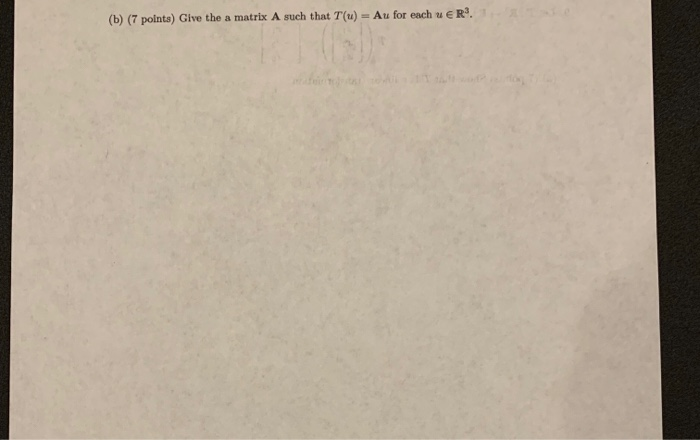 Solved 9. Let T:R3-R3 defined by r1 T2 T3 T3 (a) (7 points) | Chegg.com