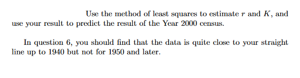 Solved Use the method of least squares to estimate r and K, | Chegg.com
