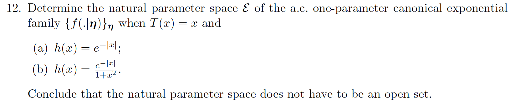 Solved 12. Determine the natural parameter space { of the | Chegg.com