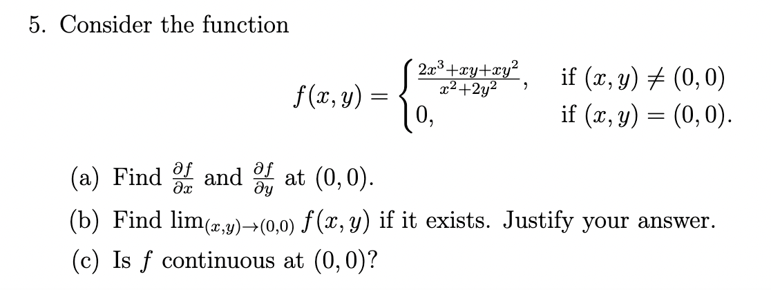 5. Consider the function f(x,y)={x2+2y22x3+xy+xy2,0, | Chegg.com