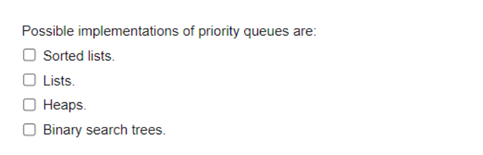 Solved Possible implementations of priority queues are: | Chegg.com