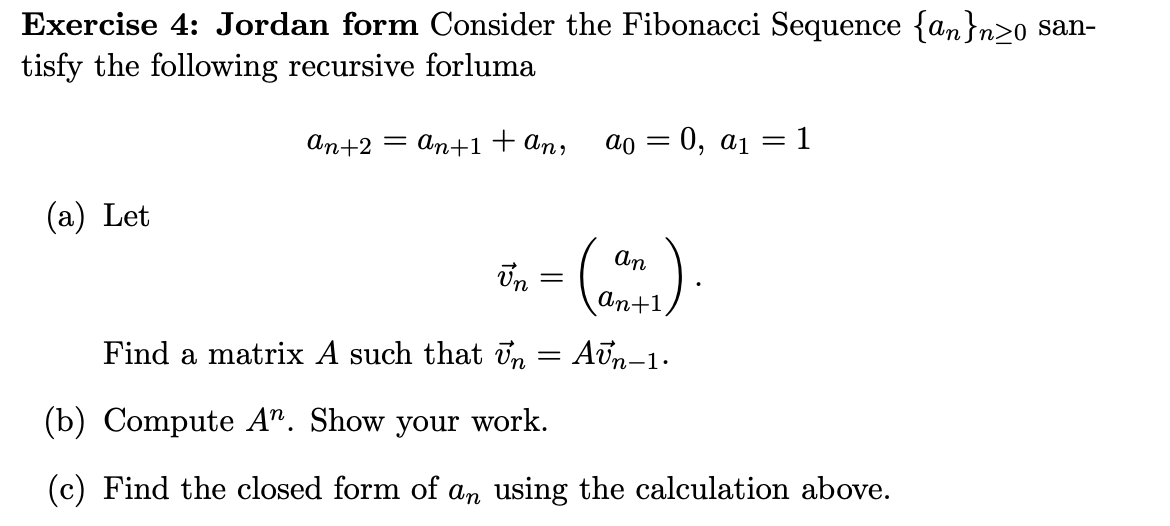 Solved Exercise 4: Jordan form Consider the Fibonacci | Chegg.com