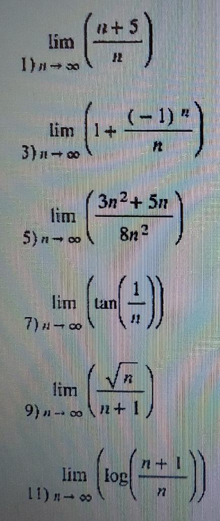 Solved limn→∞(nn+5) 3) limn→∞(1+n(−1)n)limn→∞(8n23n2+5n) 5) | Chegg.com