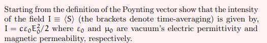 Solved Starting from the definition of the Poynting vector | Chegg.com