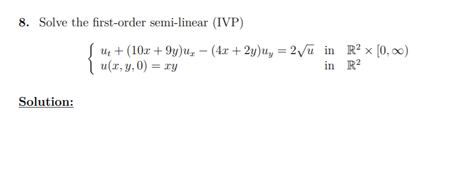 Solved 8. Solve the first-order semi-linear (IVP) S U+ + | Chegg.com