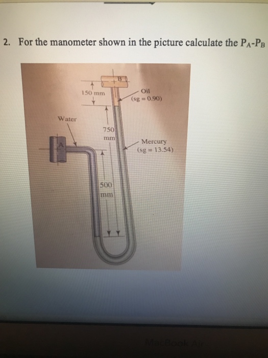 Solved 2. For the manometer shown in the picture calculate | Chegg.com