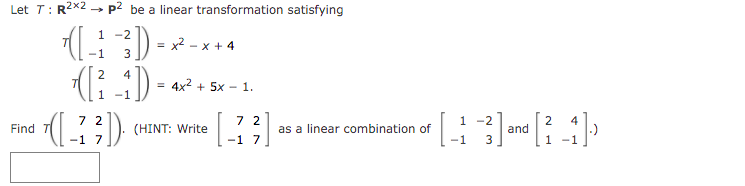 Solved - Let T: R2X2 → P2 be a linear transformation | Chegg.com