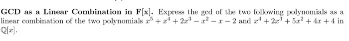 Solved Gcd As A Linear Combination In F X Express The Ged