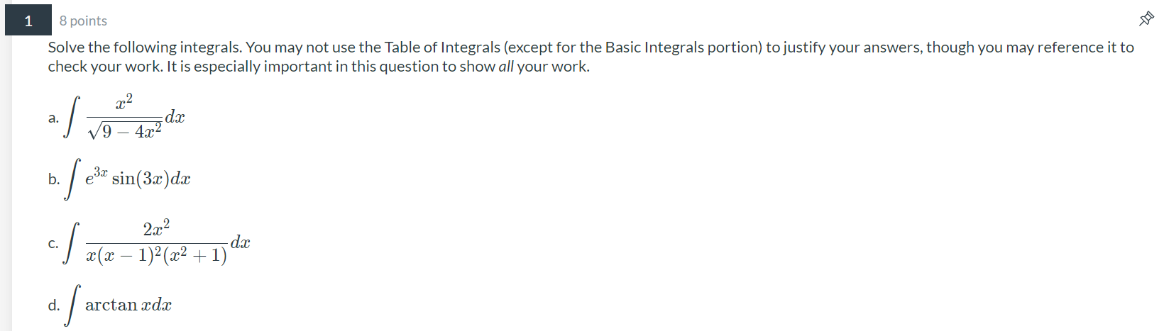 Solved 1 8 points Solve the following integrals. You may not | Chegg.com