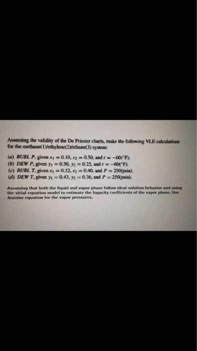 Solved Assuming the validity of the De Priester charts, make | Chegg.com