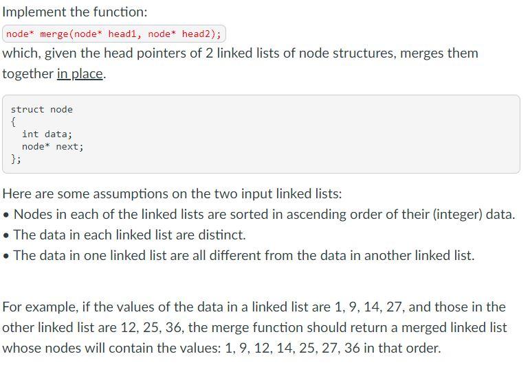 Solved Implement the function: node* merge(node* head1, | Chegg.com