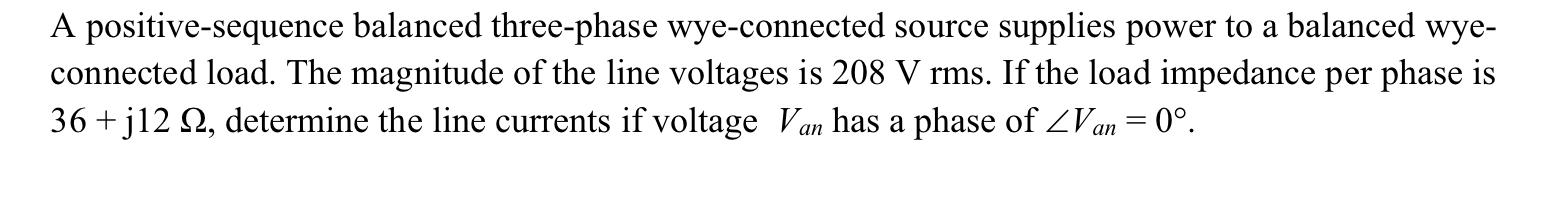 Solved A positive-sequence balanced three-phase | Chegg.com