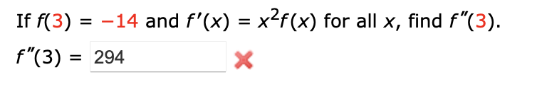 Solved If f(3)=−14 and f′(x)=x2f(x) for all x, find f′′(3) | Chegg.com